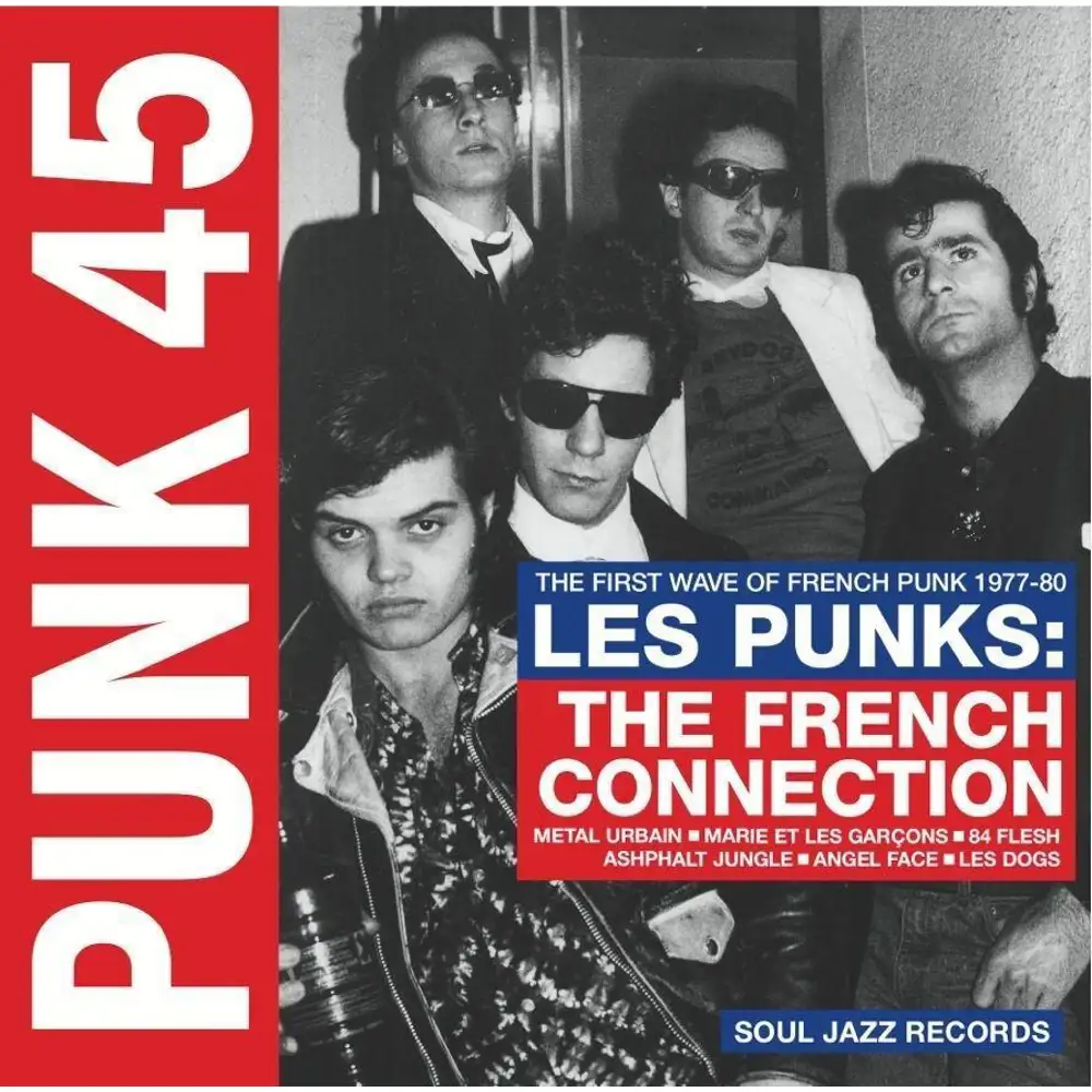 soul jazz records presents - punk 45: les punks: the french connection ...