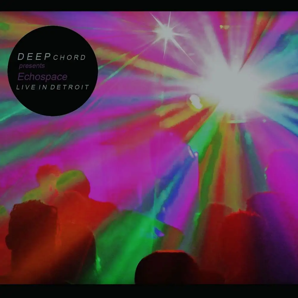 deepchord presents echospace - live in detroit (ghost in the sound ...